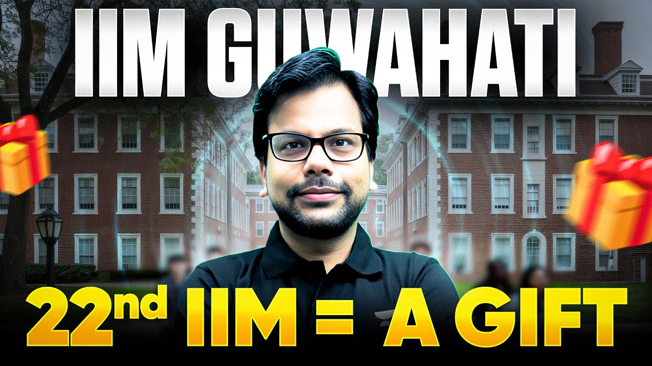 IIM Guwahati Assam: 22nd IIM of India | Admission Process Explained by ...