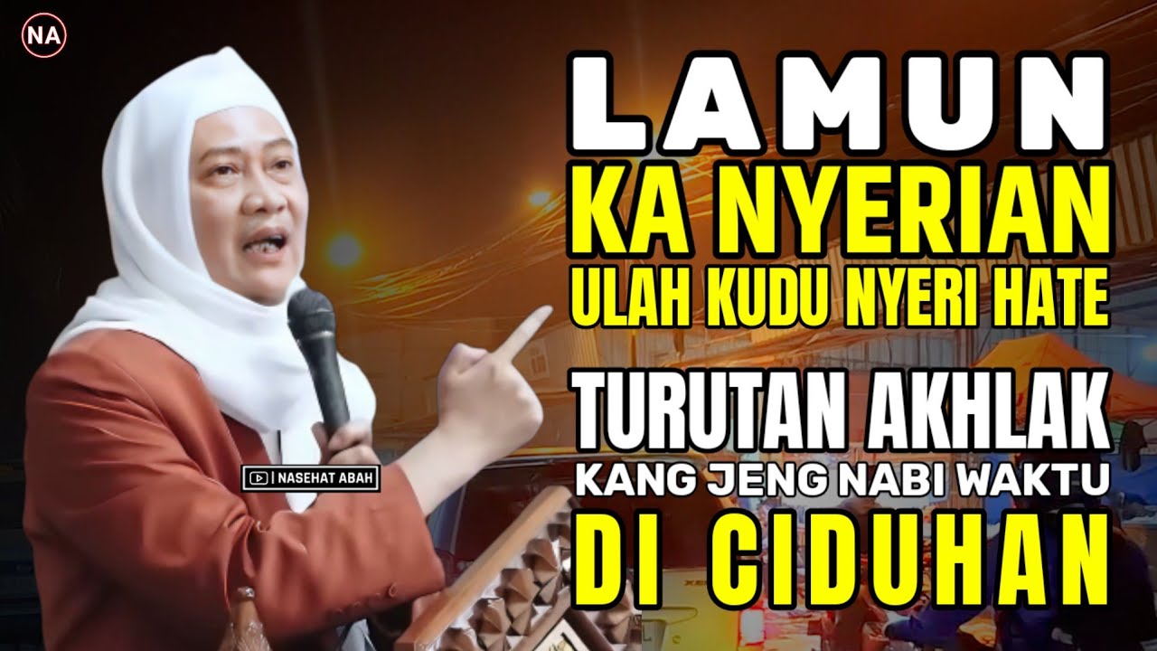 ULAH NYERI HATE KU SEBAB KA NYERIAN | ABUYA UCI TURTUSI - YouTube