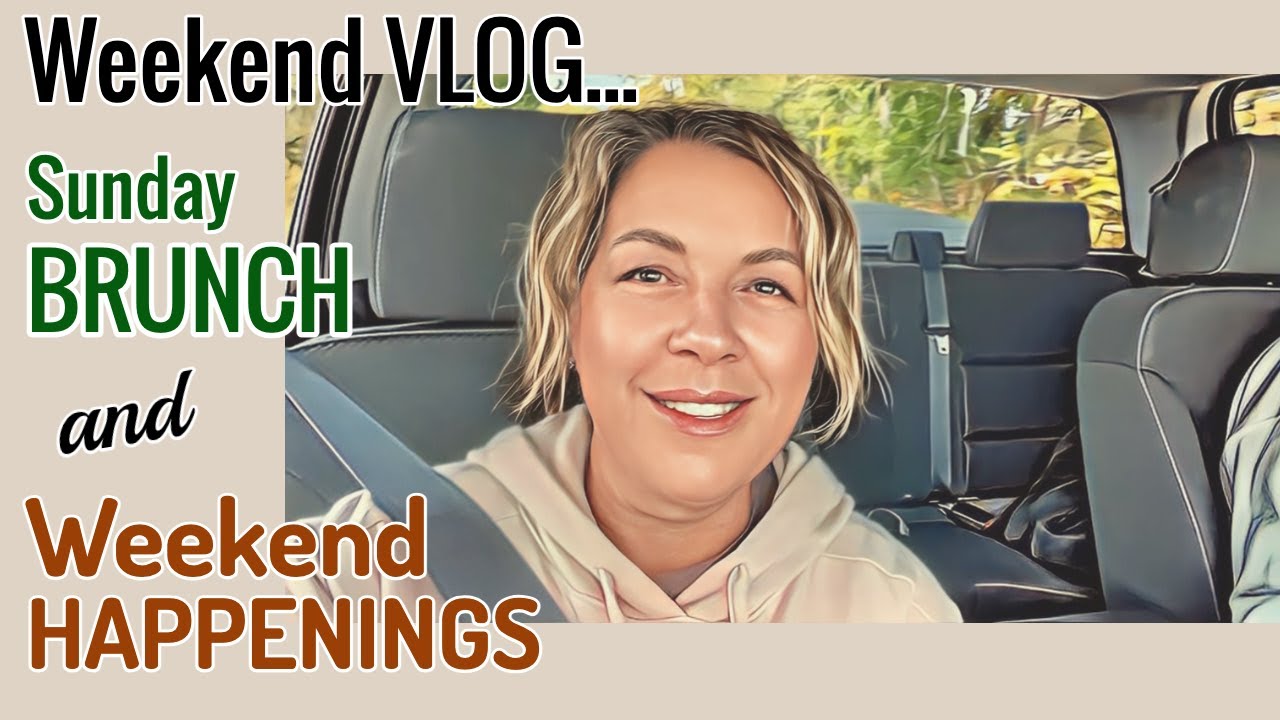 Weekend VLOG... Sunday Brunch and Weekend Happenings... - YouTube