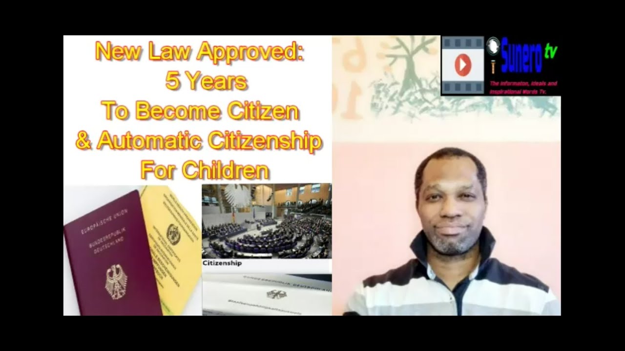 New Law Approved: 5 Years To Become Citizen & Automatic Citizenship For ...