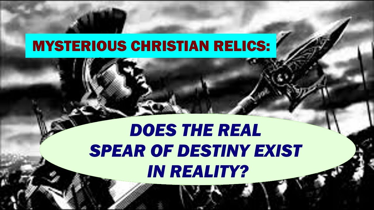 Mysterious Christian relics: does the real Spear of Destiny really ...
