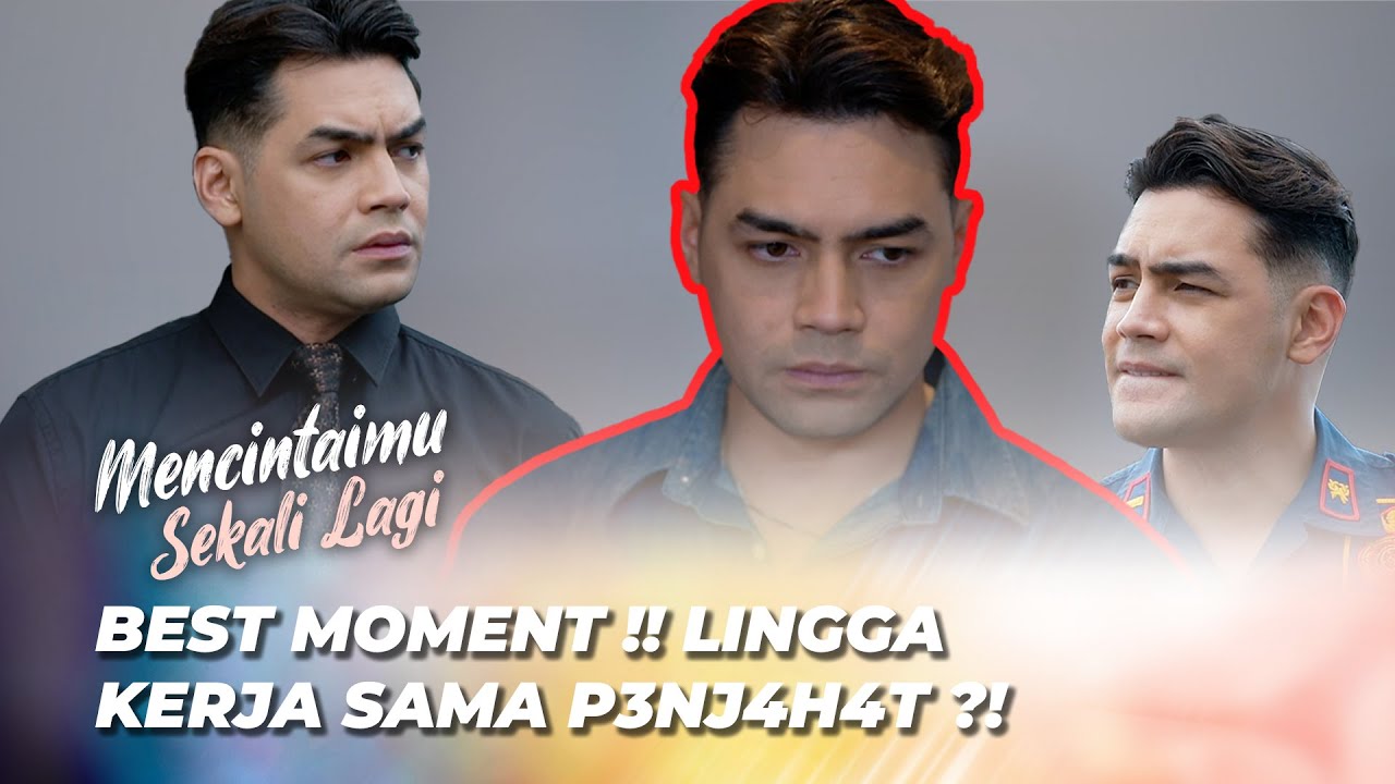 BEST MOMENT ‼️ LINGGA BANTING TULANG DEMI KELUARGA 😢 - MENCINTAIMU ...