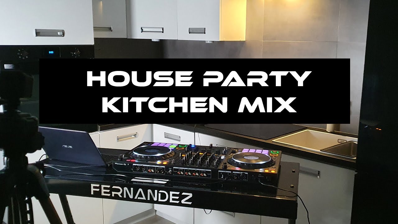 House Party Kitchen Mix | Fernandez - YouTube
