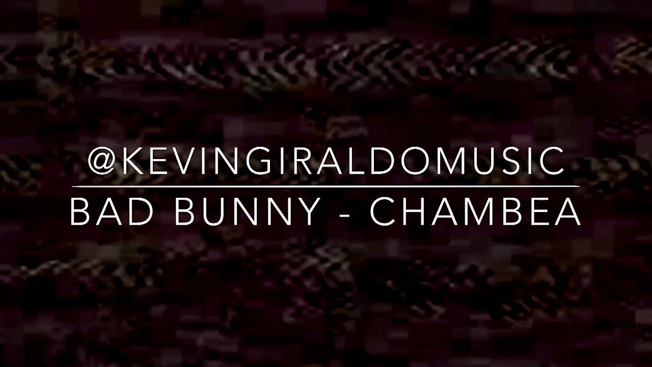 Kevin Giraldo - Chambea (Live Cover) | Bad Bunny Chambea 🔥 - YouTube