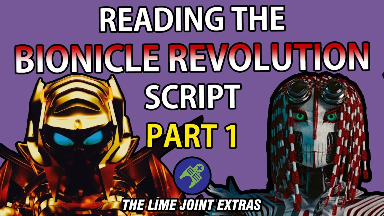 BIONICLE REVOLUTION SCRIPT-READING PART 1- The Lime Joint Extras - YouTube