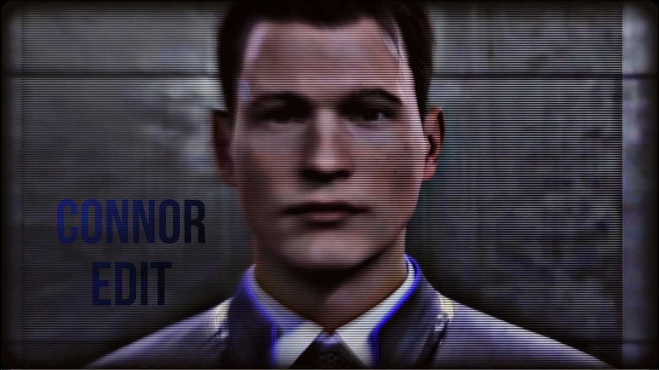 Connor Edit / Detroit : Become Human - YouTube