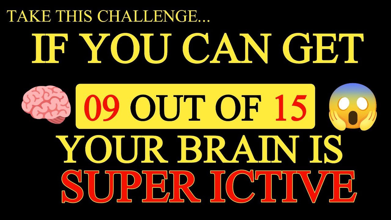 IF YOU CAN GET 9 OUT OF 15, YOUR BRAIN IS SUPER ACTIVE! #quiz - YouTube