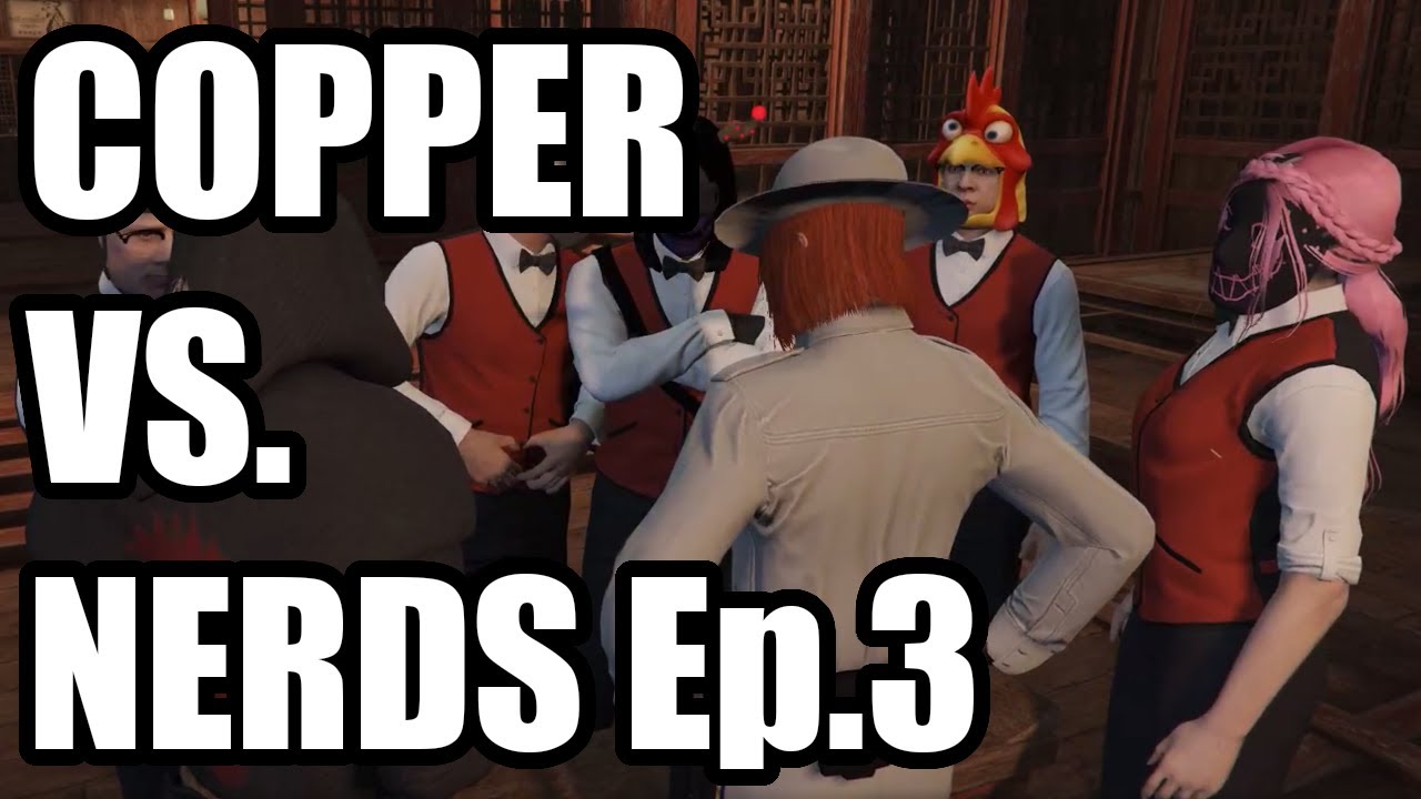 Copper vs. The Nerds Ep. 3 | GTA 5 RP NoPixel 3.0 - YouTube