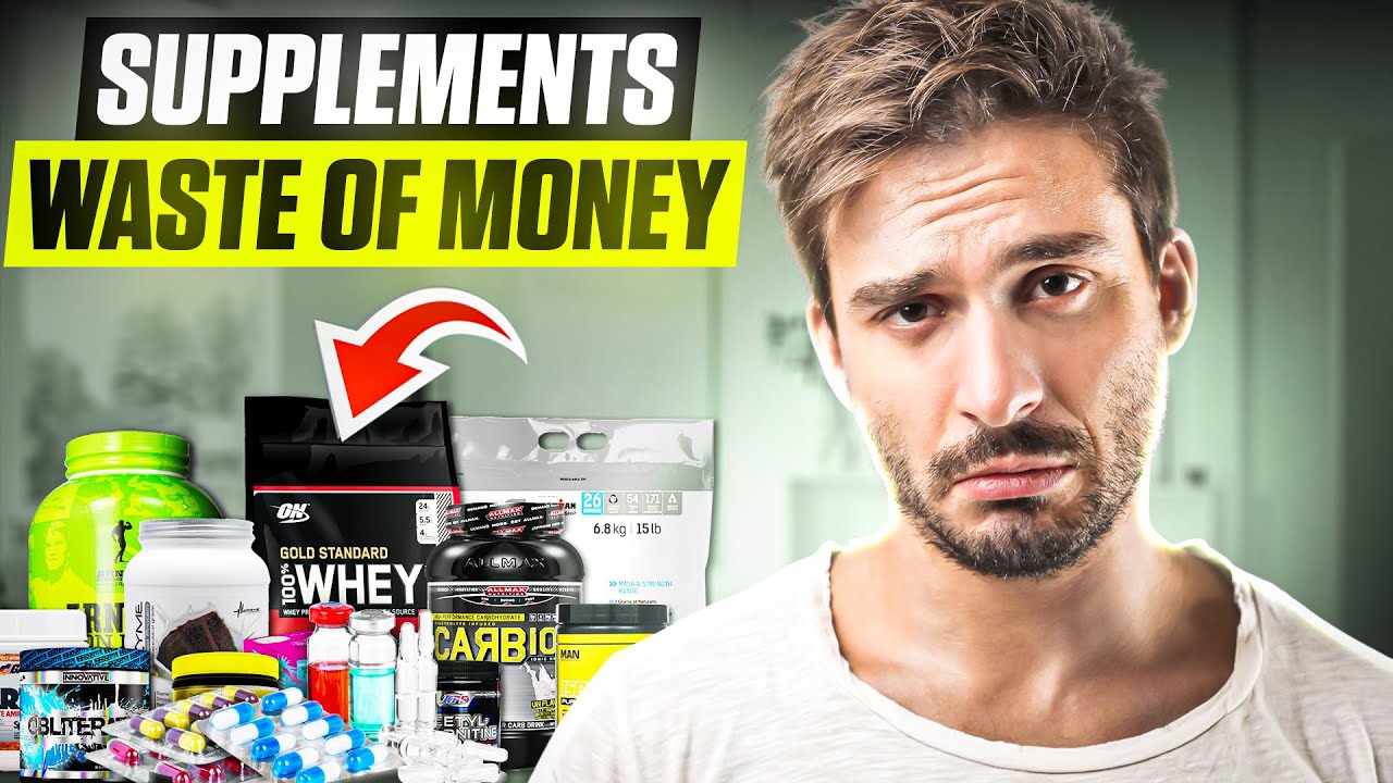 Supplements Are A WASTE of MONEY - YouTube