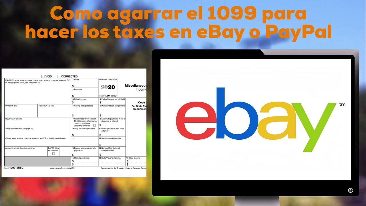 Cómo Agarrar El 1099 En eBay o PayPal Para Hacer Los Taxes - YouTube