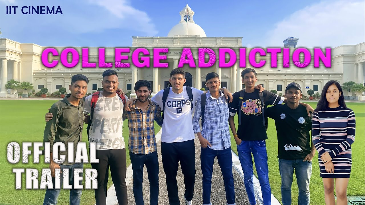 College Addiction | Official Trailer | IIT Cinema - YouTube