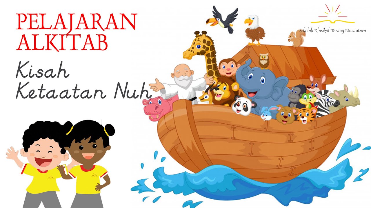 PELAJARAN ALKITAB : Kisah Ketaatan Nuh - YouTube