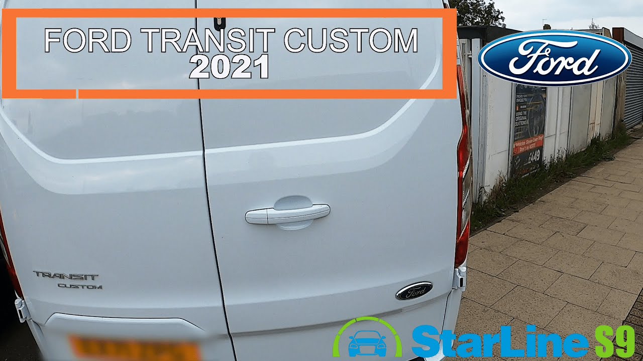 Ford Transit Custom 2021 Fitted With Starline S9 Smart Security Alarm ...