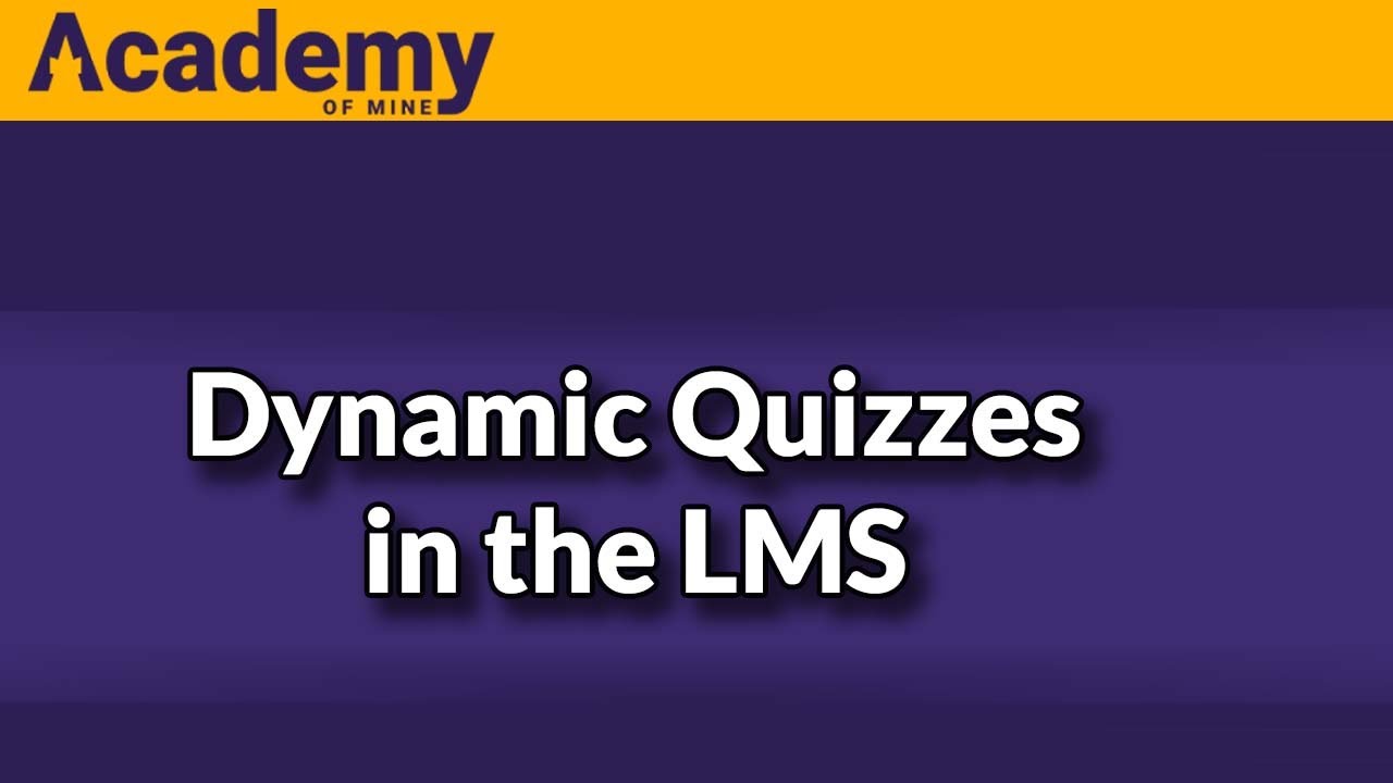Creating Dynamic Quizzes with Academy Of Mine LMS - YouTube