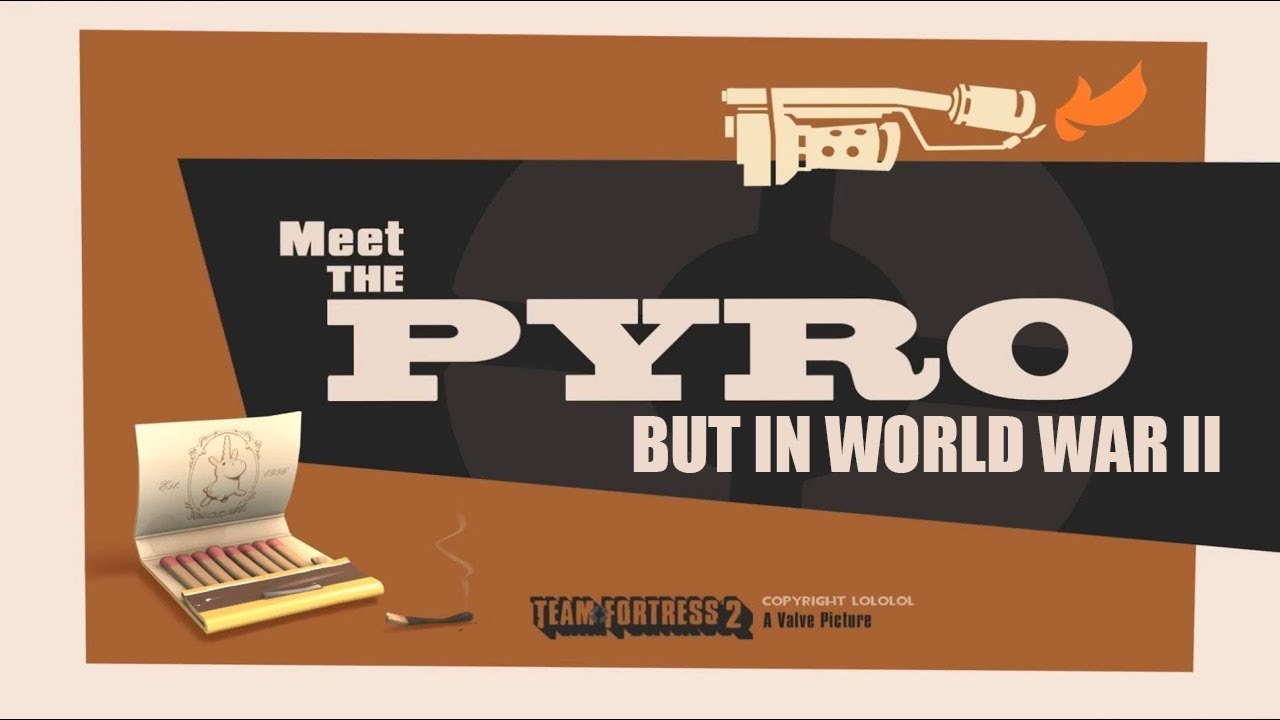 Meet The Pyro but in World War 2 - YouTube