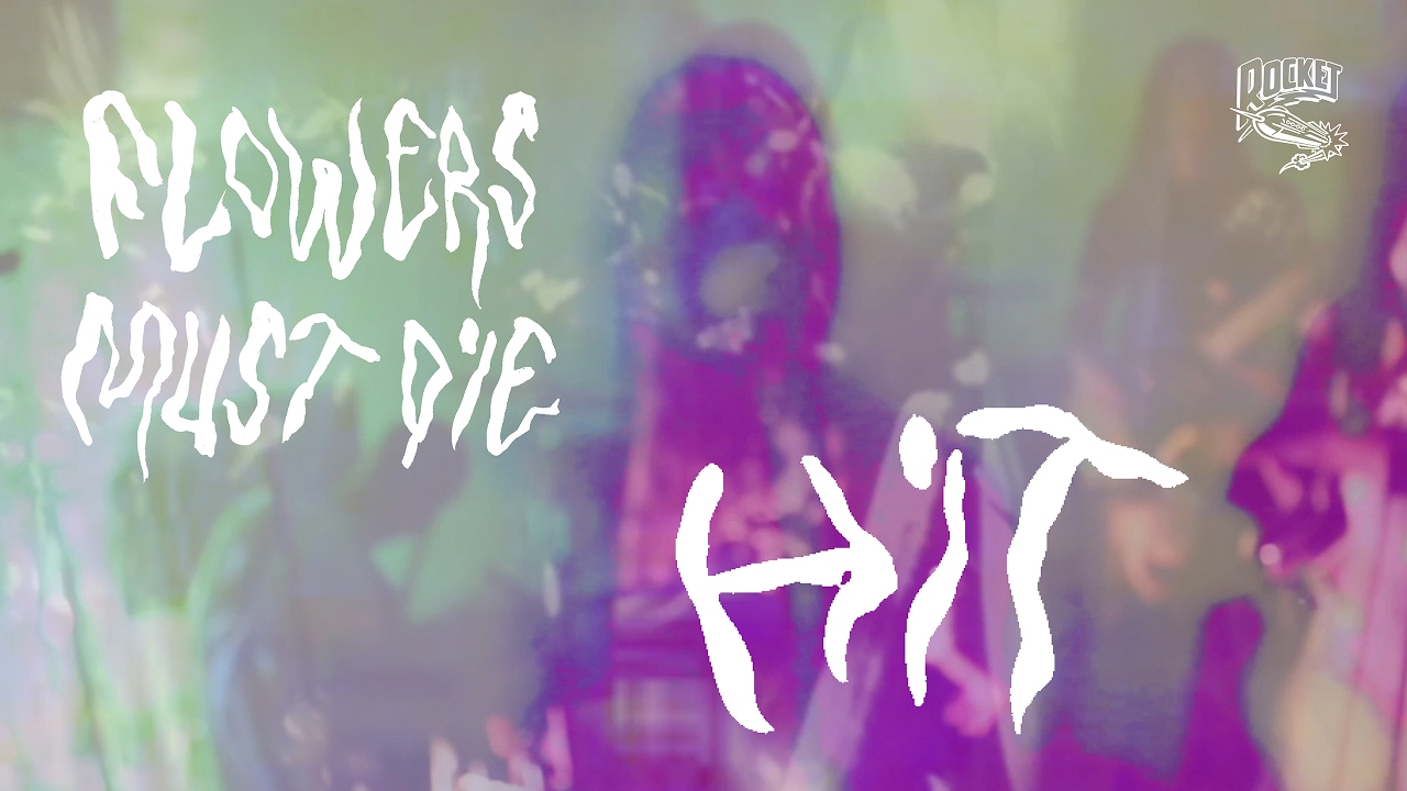 Flowers Must Die - Hit - YouTube