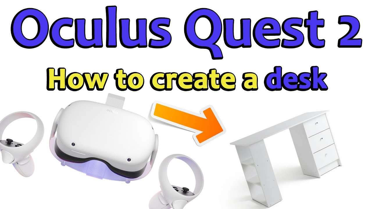 How To Set Up Your Desk In VR On Oculus Quest 2 - Virtual Desk Setup ...