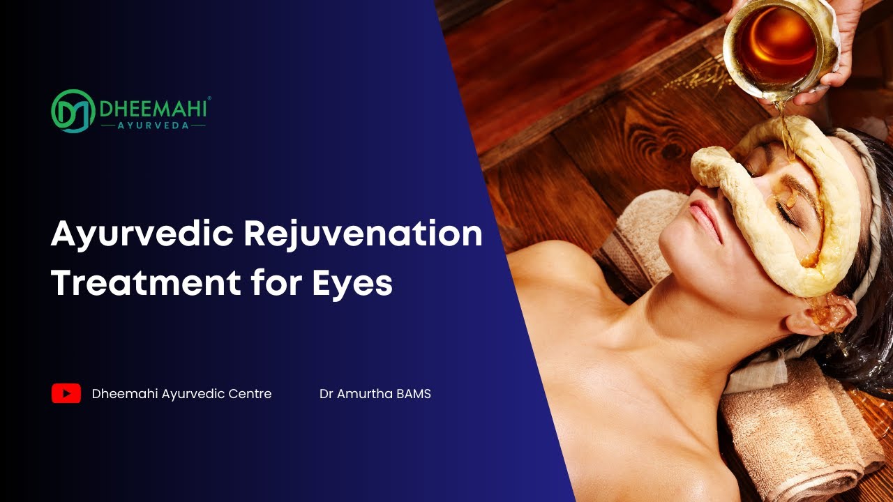 Ayurvedic Rejuvenation Treatment for Eyes | Dr Amurtha | Dheemahi ...