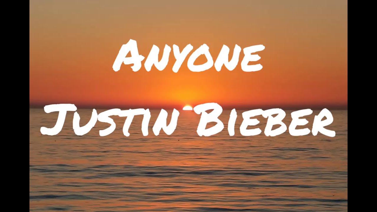 Justin Bieber- Anyone song (lyrics) - YouTube