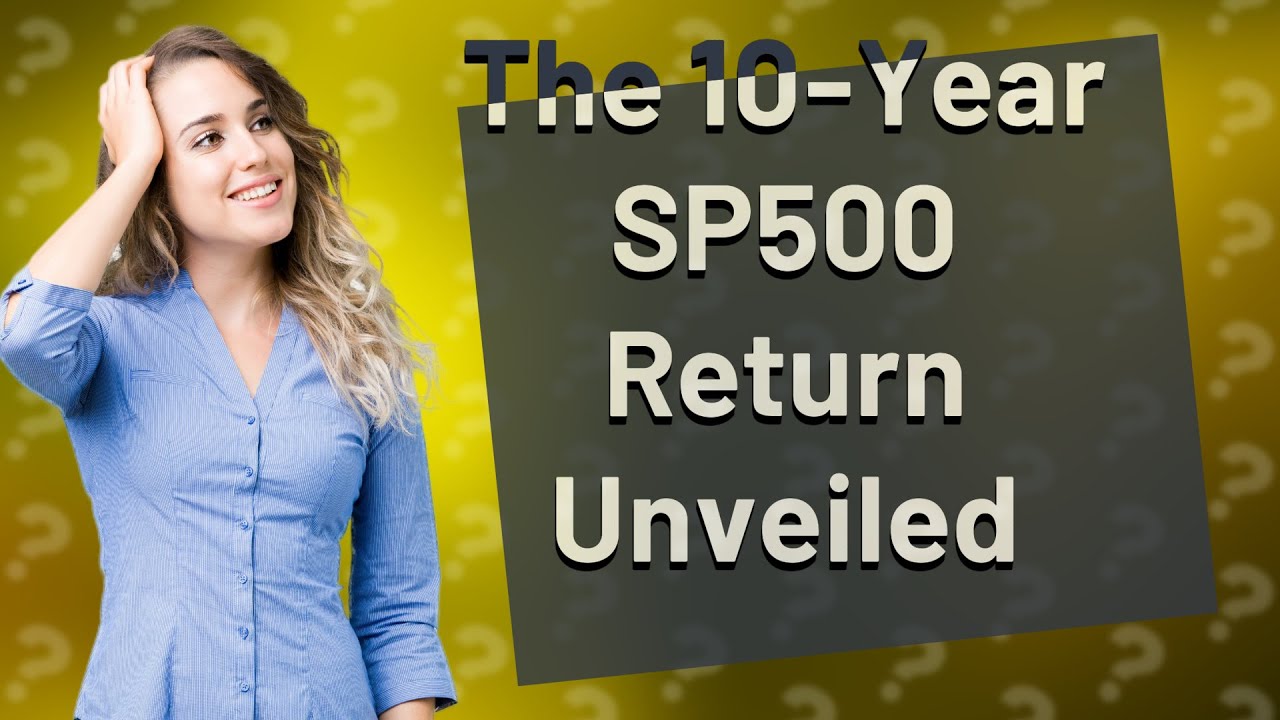 What Is The 10 Year Sp500 Return YouTube