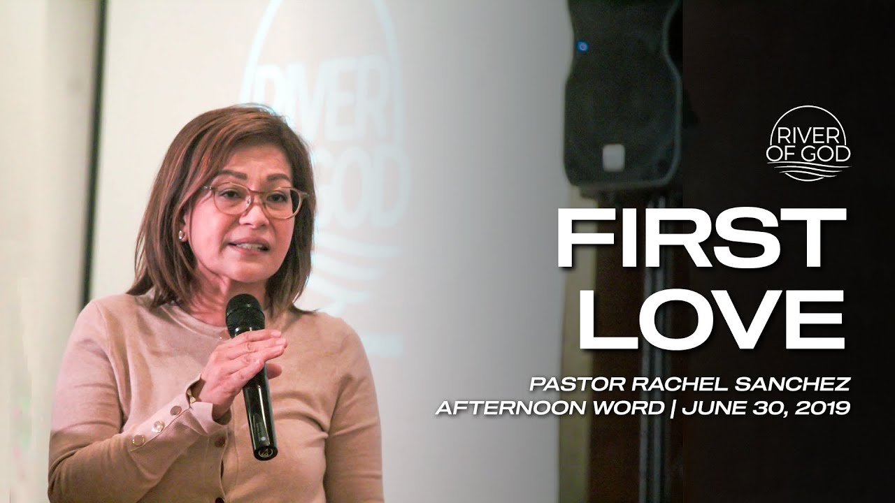 First Love - Ps. Rachel Sanchez - June 30, 2019 - YouTube