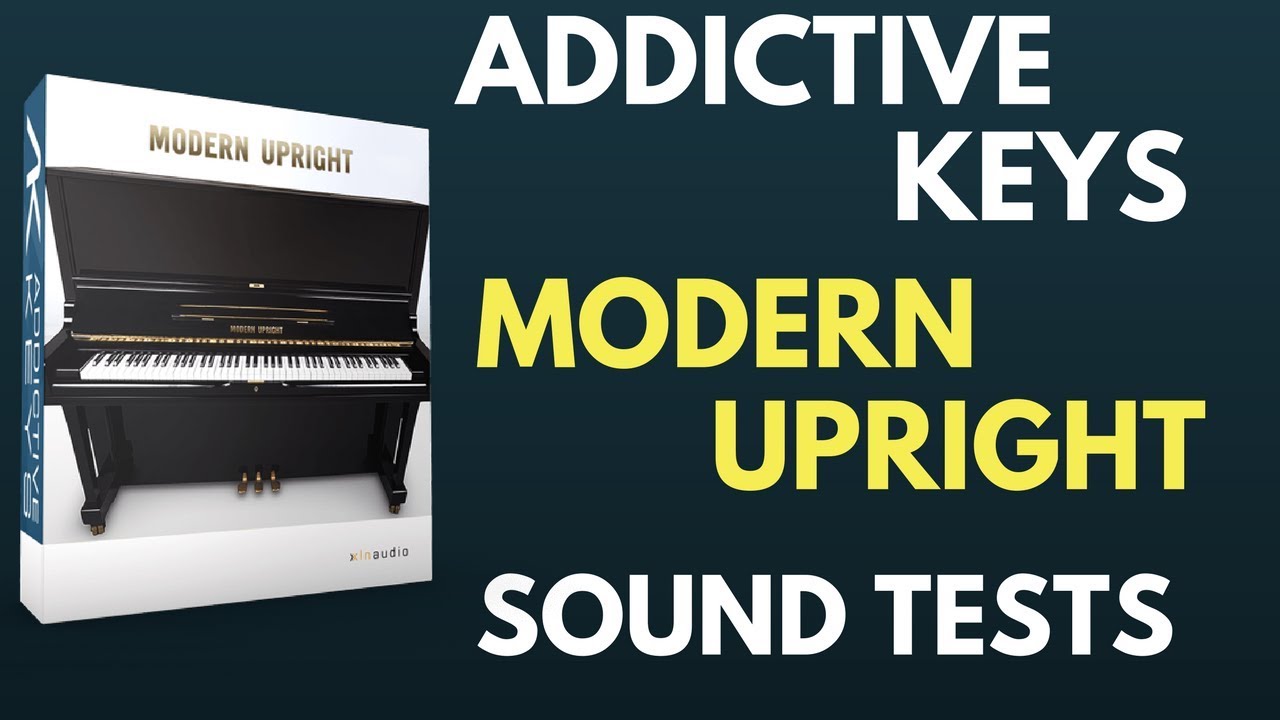 Addictive Keys Preset Demos Part 1 - MODERN UPRIGHT - YouTube