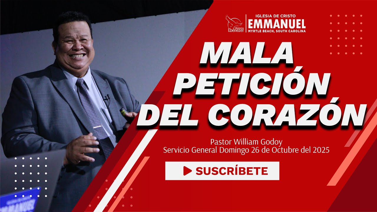 "Mala Petición del Corazón" | Pastor William Godoy | 26 de Octubre 2025 ...