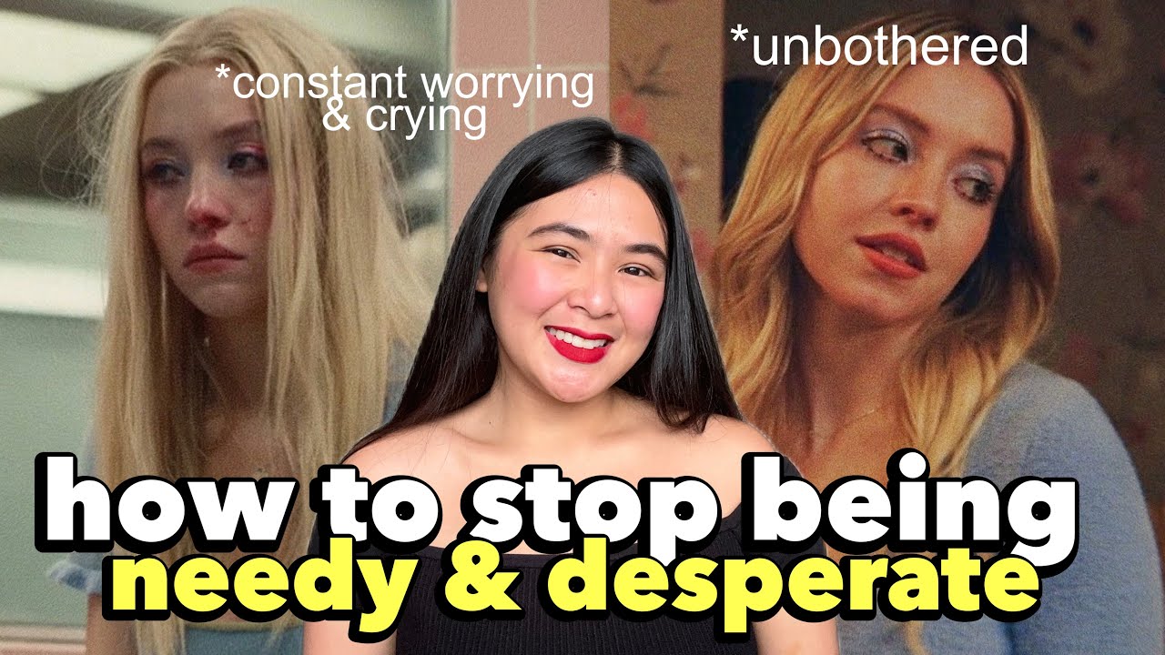 this is how you STOP being NEEDY & DESPERATE ep2 💌 - YouTube