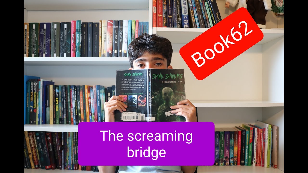 The screaming bridge #Book62 - YouTube
