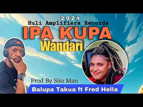 FRED HELLA - IPA KUPA WANDARI ft Sito Man & Balupa Takua ( Prod by Sito Man )  2024 | HuliAmplifies