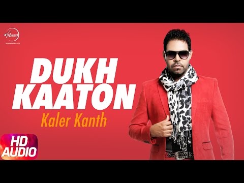 Dukh Kaaton (Full Audio Song) | Paisa Yaar N Panga | Kaler Kanth | Speed Records