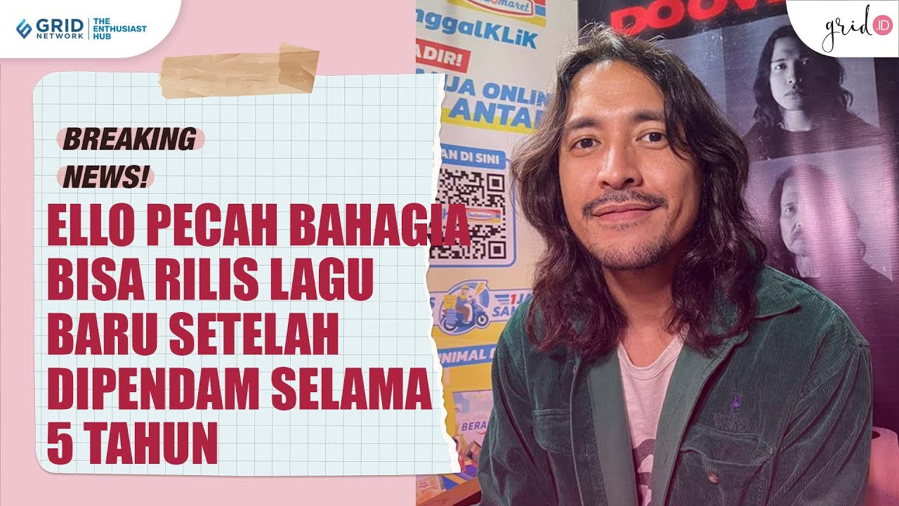Penantian 5 Tahun Ello Untuk Bisa Rilis Lagu Andalannya - YouTube