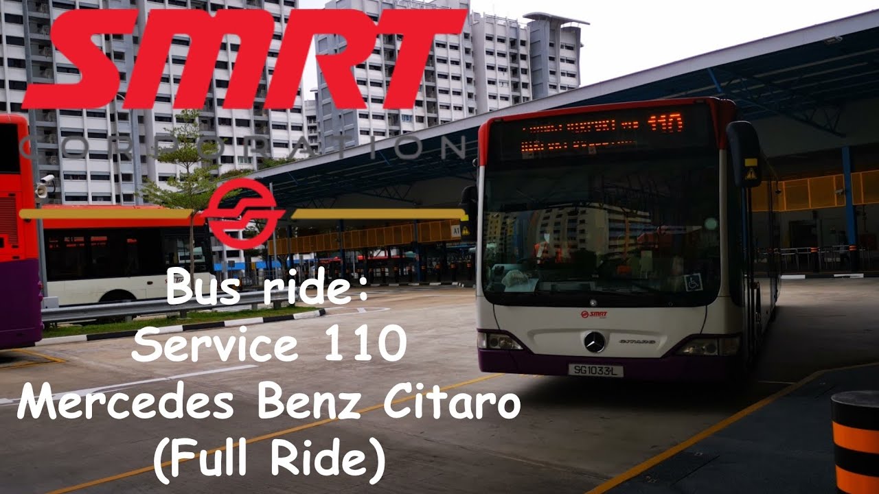 Bus ride: [Full Ride] SMRT Service 110 Mercedes Benz Citaro - YouTube