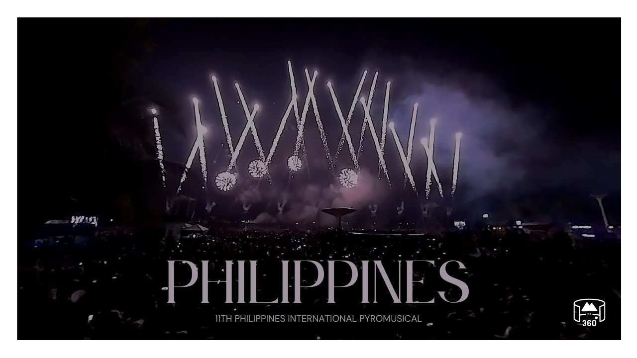 Watch in 360: 11th Philippine International Pyromusical - Philippines ...