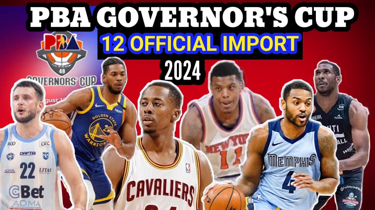 PBA 12 Official IMPORT |PBA Governor's Cup Update |PBA UPDATE 2024 ...