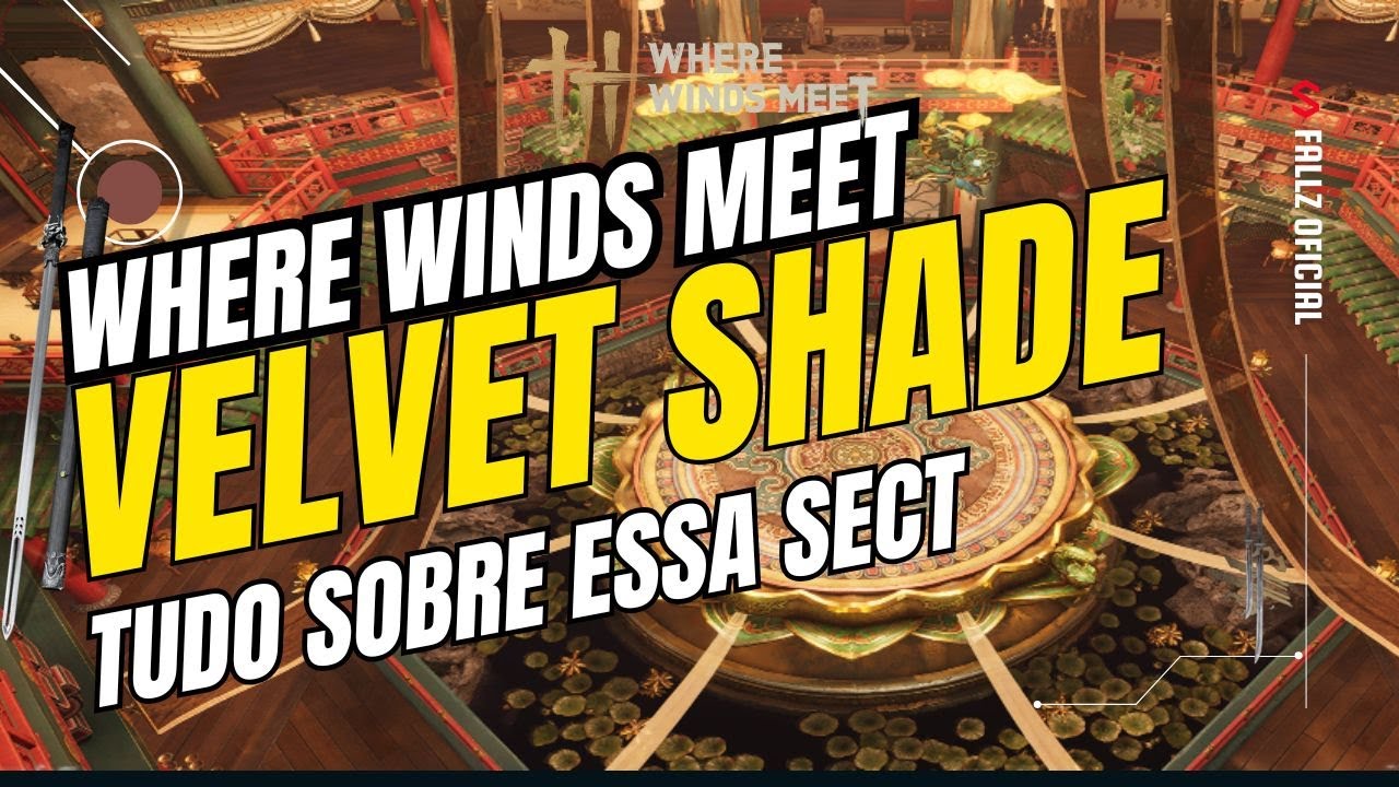 6 - Como Entrar na Velvet Shade Sect em Where Winds Meet – A sect do ...