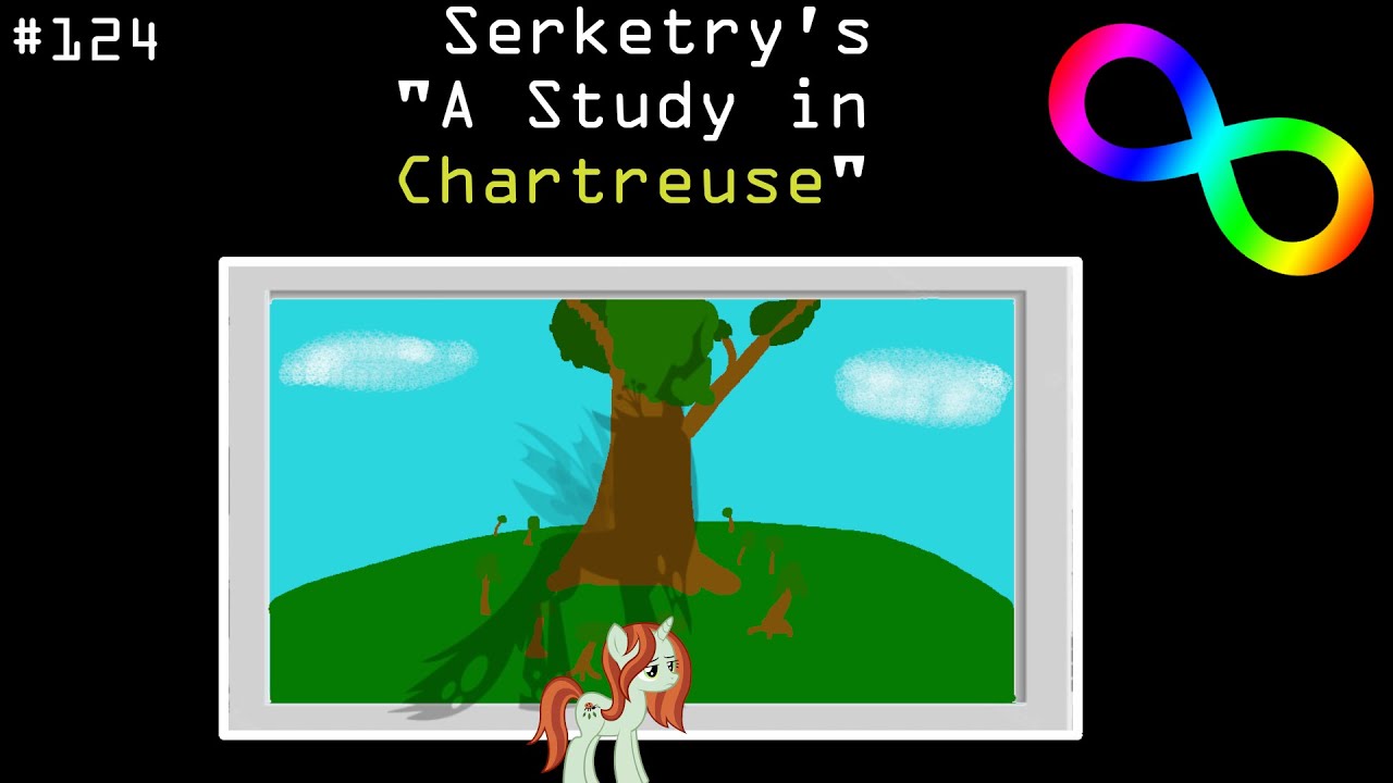 Serketry's "A Study in Chartreuse" (MLP Reading - Rated T) - YouTube
