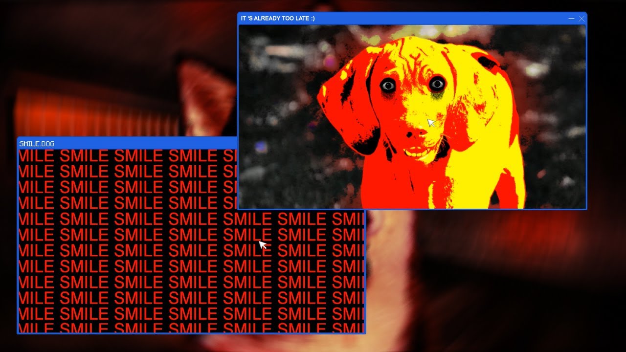 THE SMILE DOG WONT LEAVE ME ALONE AND IS TRYING TO ESCAPE MY COMPTER ...