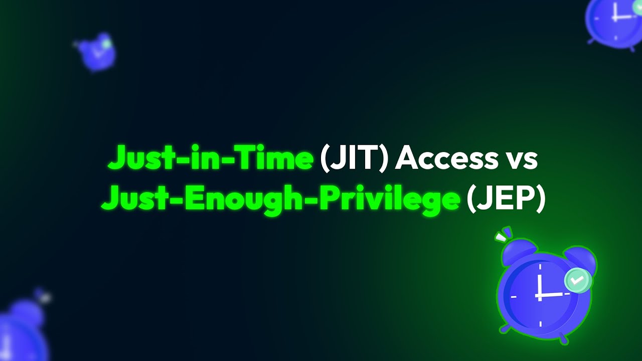 Just-in-Time (JIT) Access vs Just Enough Privilege (JEP) - YouTube