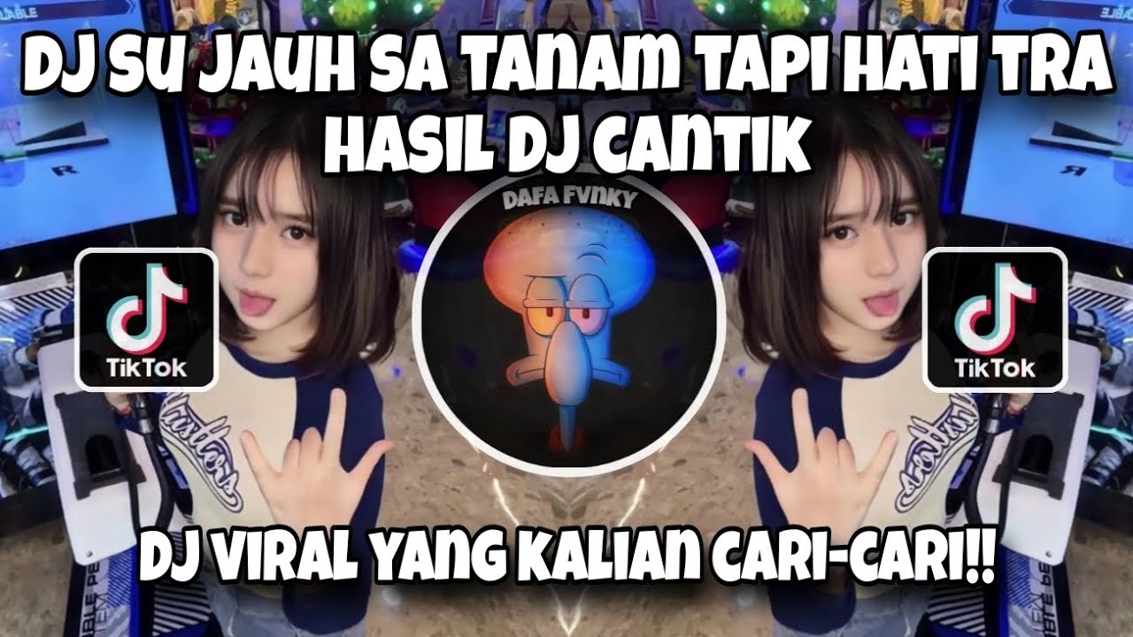 DJ SU JAUH SA TANAM TAPI HATI TRA HASIL | DJ NAN KO PAHAM DJ CANTIK ...