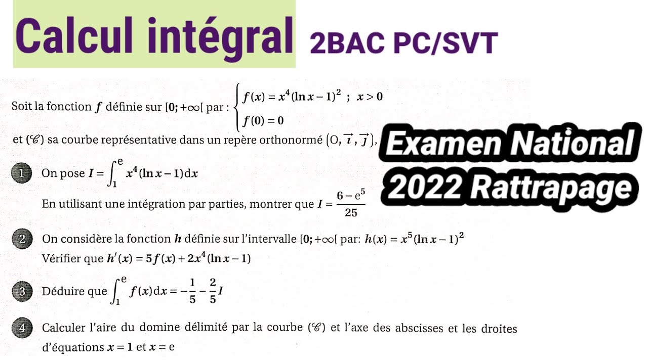 Examen National 2022 rattrapage 2BAC PC/SVT - Calcul intégral - YouTube