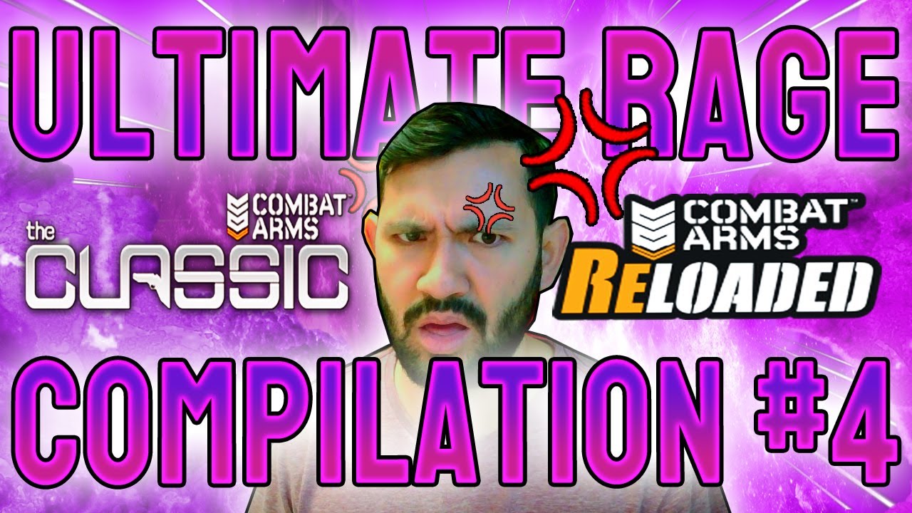 ULTIMATE COMBAT ARMS RAGE COMPILATION #4 - YouTube