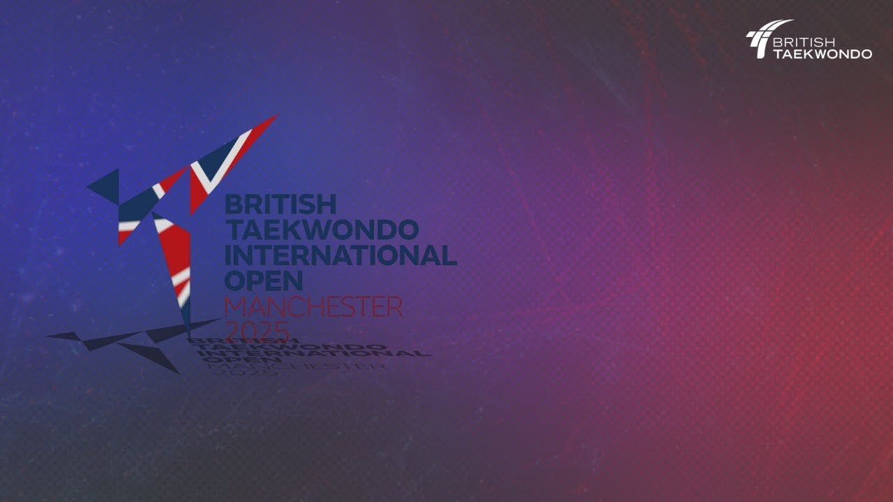 British Taekwondo International Open - Manchester 2025 | Live Match ...