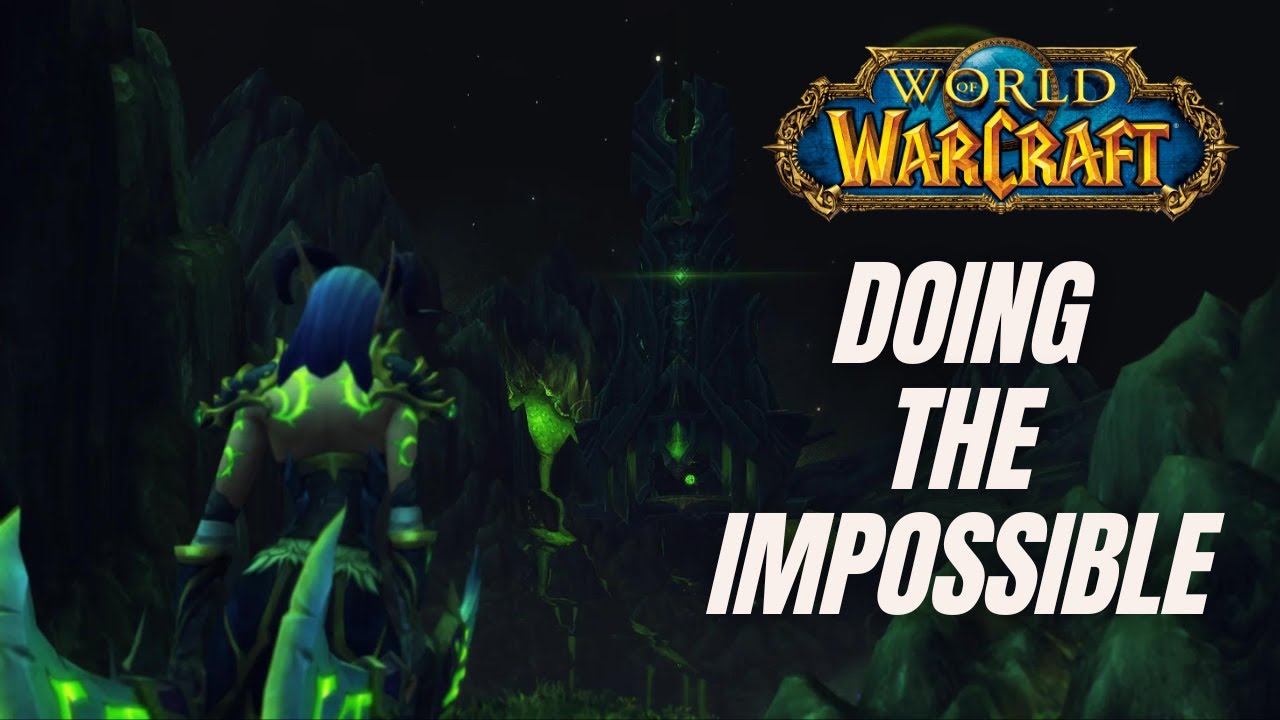 Doing The IMPOSSIBLE | World Of Warcraft - YouTube