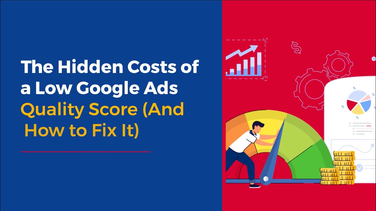 The Hidden Costs of a Low Google Ads Quality Score (And How to Fix It ...