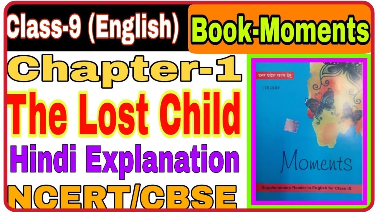 Class 9 English Book Moments Chapter 1 The Lost Child Full Hindi class-9-english-book-moments-chapter-1-the-lost-child-full-hindi