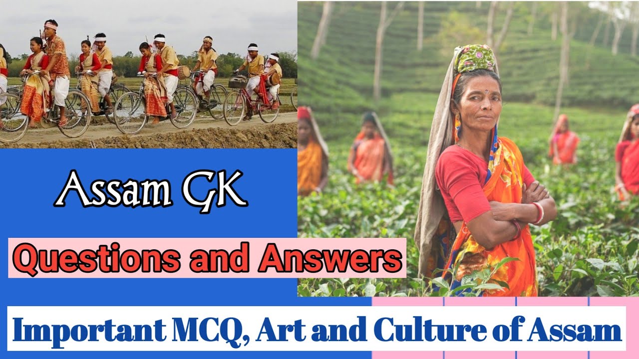 Assam GK || Important Art and Culture of Assam || June 25, 2020 - YouTube