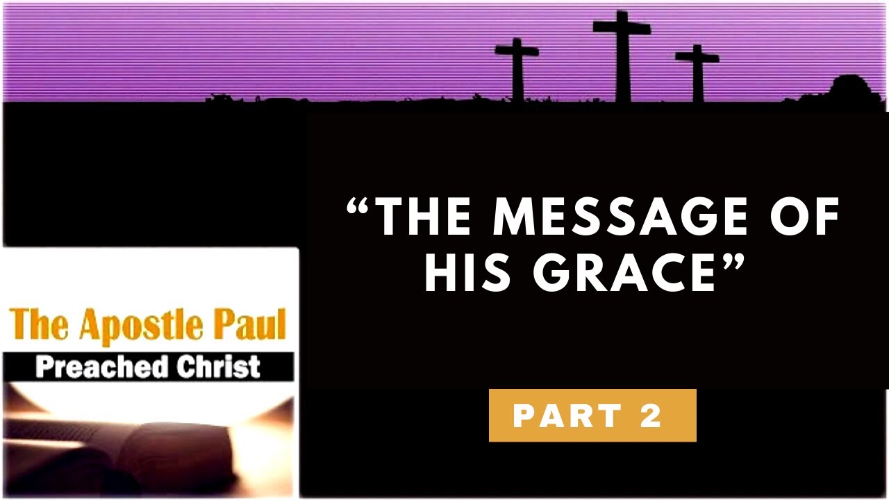 #43: The Message Of His Grace (Pt.2) - YouTube