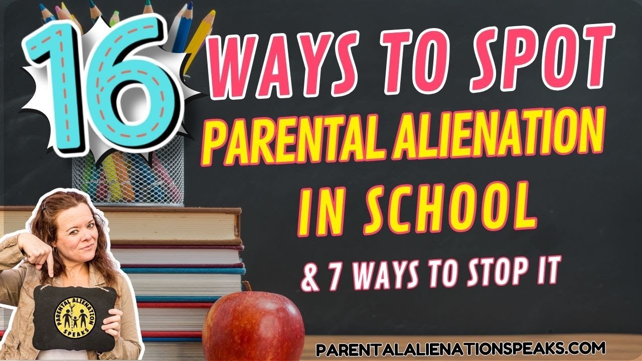 16 Ways to Spot Parental Alienation in School & 7 Ways to Stop It - YouTube