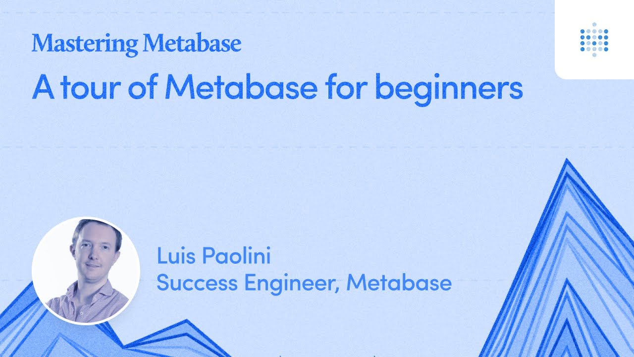 A tour of Metabase for beginners | Webinar recording - YouTube